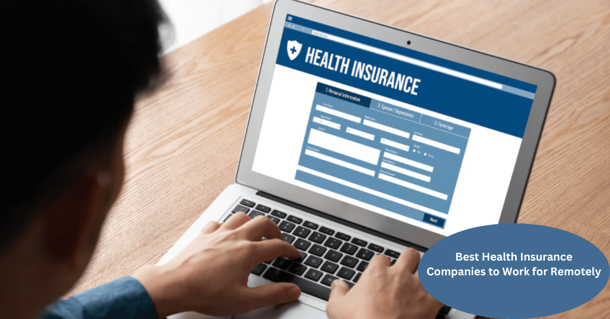 20 Best Health Insurance Companies to Work for Remotely